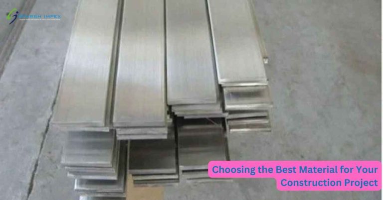 Choosing the Best Material for Your Construction Project